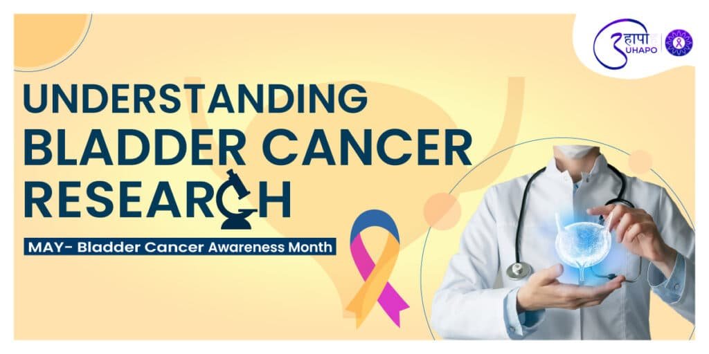 Understanding Bladder Cancer Research - UHAPO